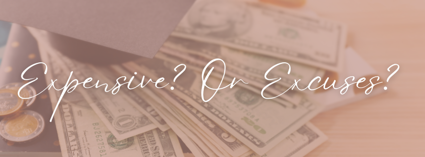 Expensive? Or Just an Excuse? Here’s Why You Can Afford Anything You ...